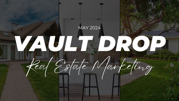 The May 2024 Real Estate Marketing Vault Drop – Designed For Agents, LLC.